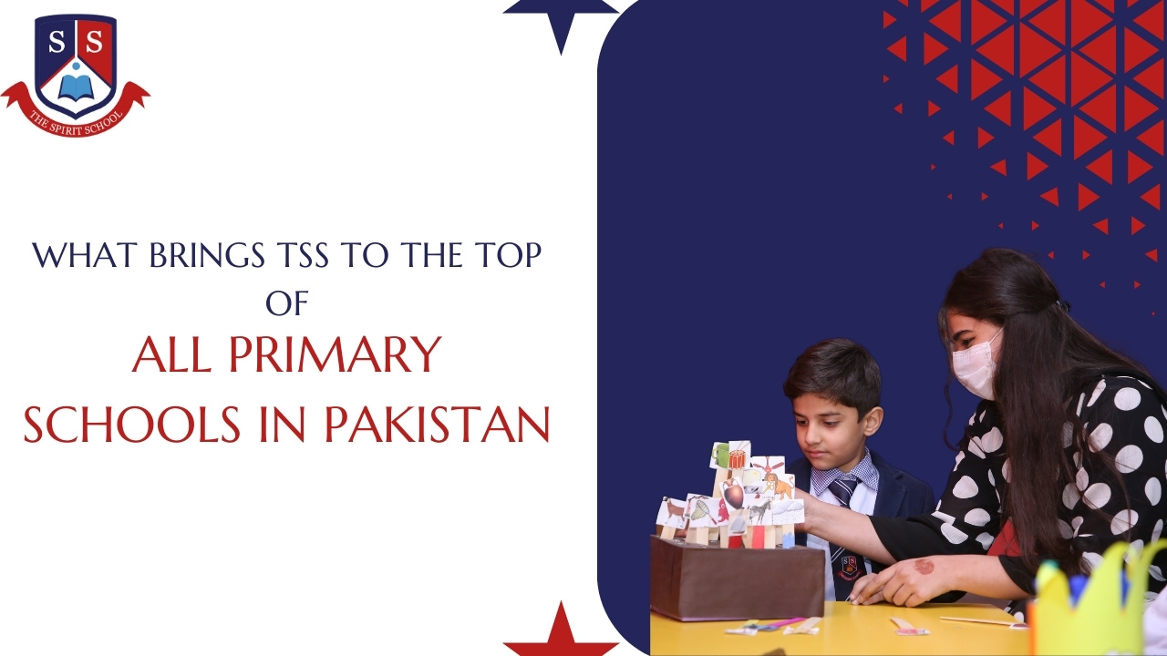 What Brings TSS To The Top Of All Primary Schools in Pakistan - TSS