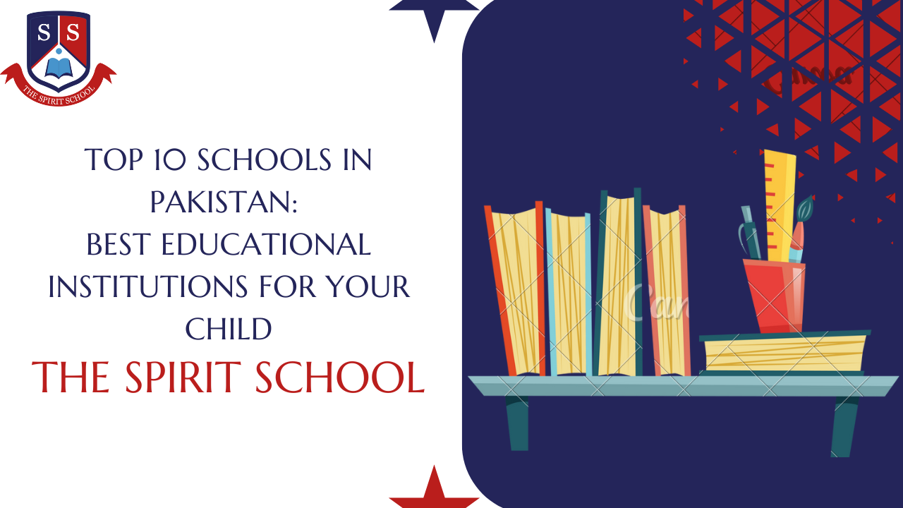 Top 10 Schools in Pakistan: Best Educational Institutions for Your Child